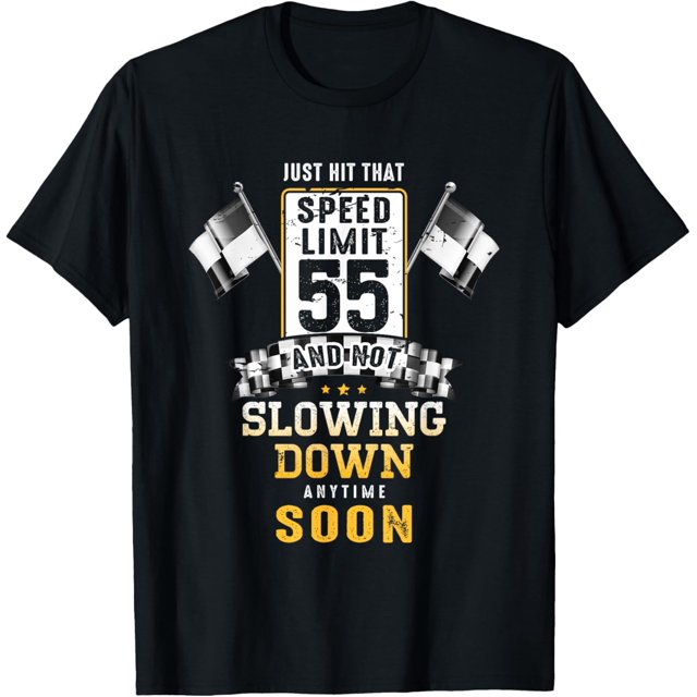 55th Birthday Idea Speed Limit Sign 55 mph Funny Driving T-Shirt ...
