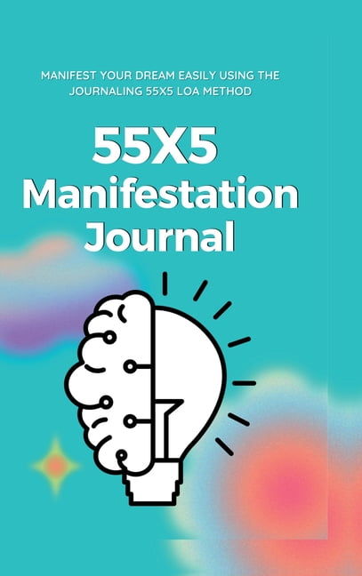 55x5 Manifestation Journal: Law of Attraction Workbook for 555 Manifestation Technique 555 ...