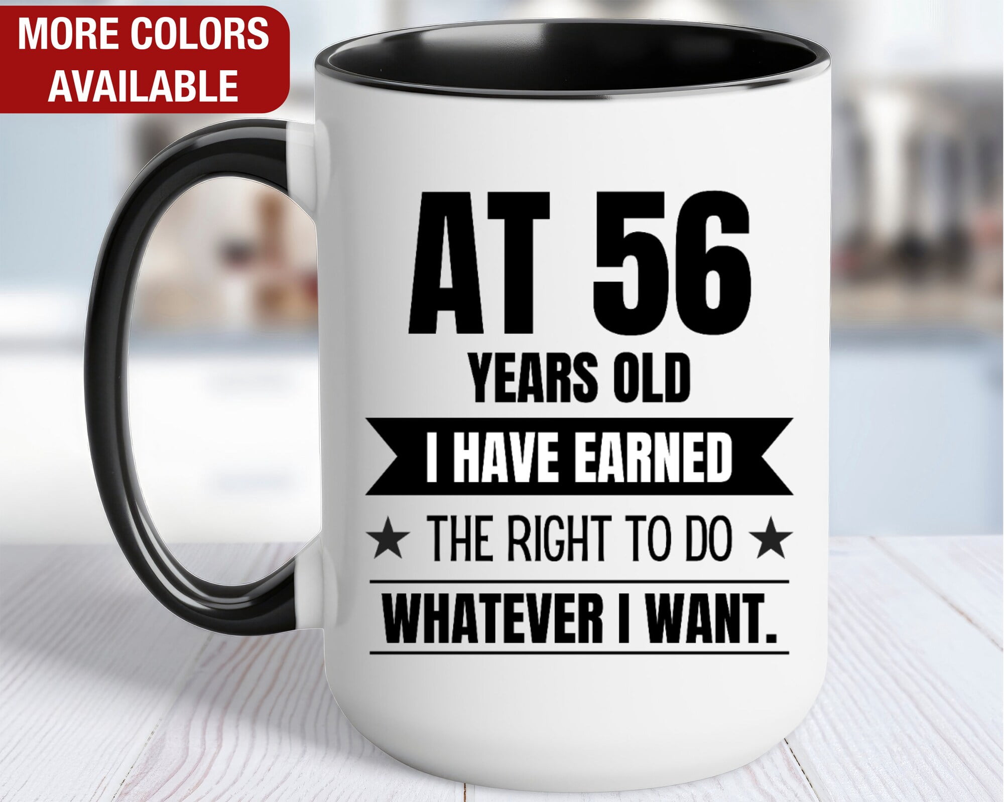 56th Birthday Gift Coffee Mug At 56 I Can Do Whatever I Want Gift for ...