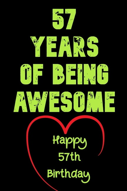 57 Years Of Being Awesome Happy 57th Birthday: 57 Years Old Gift for ...