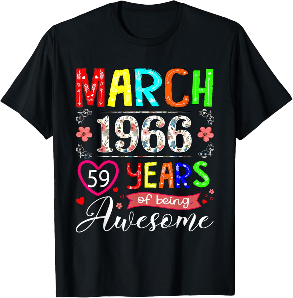 59 Year Old March 1966 Floral 59Th Birthday Women Unisex T-Shirt S-5Xl ...