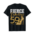 59Th Birthday Fierce Fabulous And 59 Year Old Gifts Heels Shirt All ...