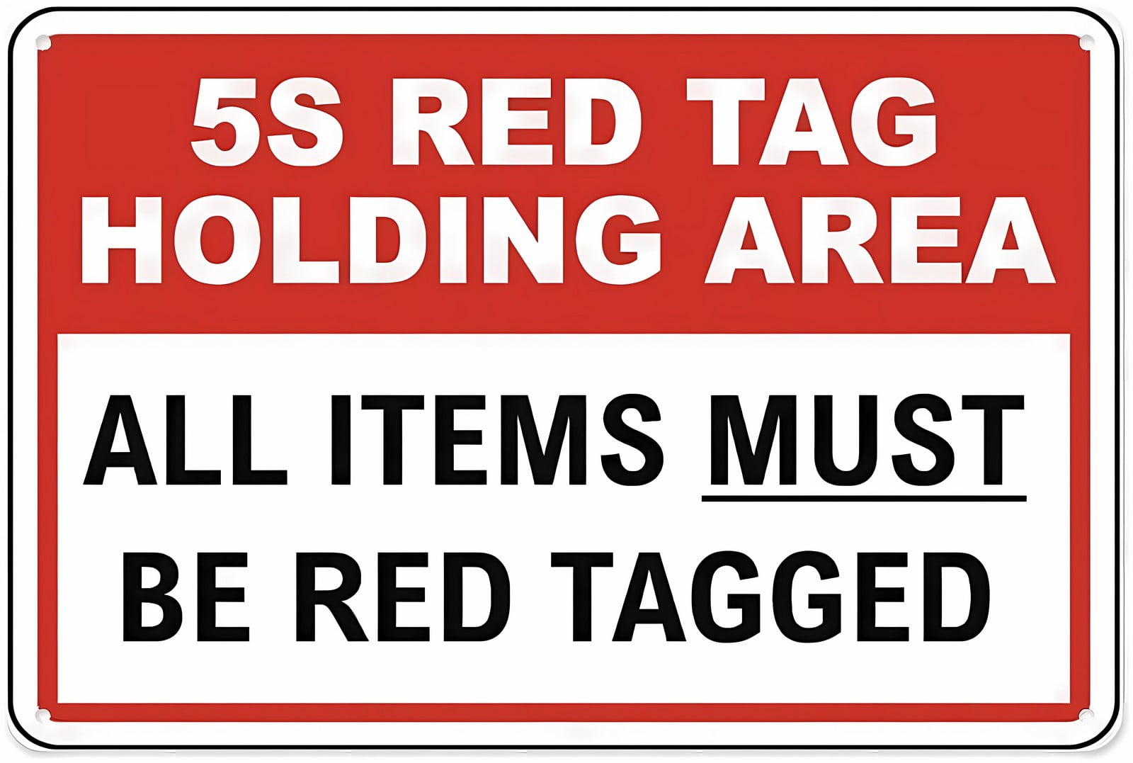 5S Red Tag Holding Area All Items Must Be Red Tagged Sign 12 x 8 Inches ...