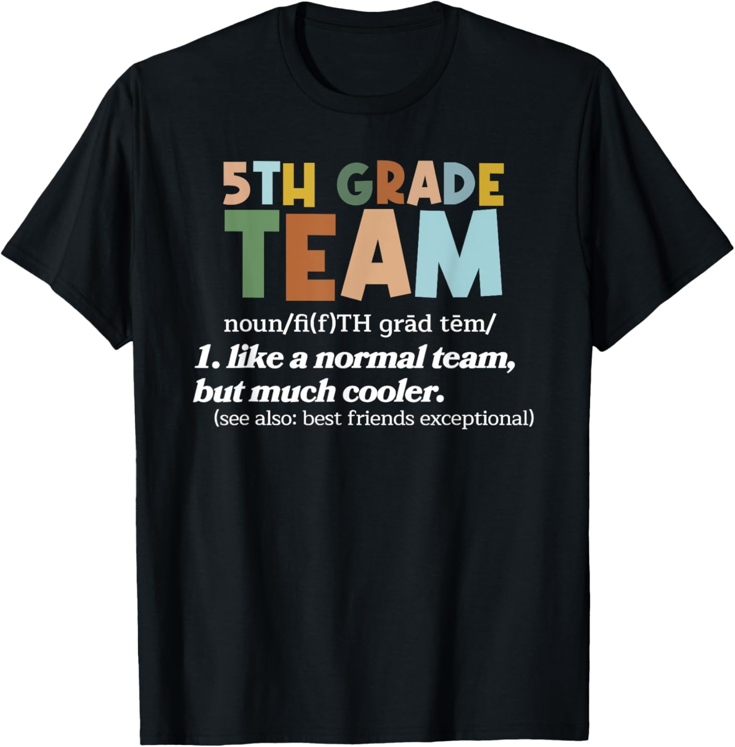 5TH Grade Team Teacher Like A Normal Team Fifth grade T-Shirt - Walmart.com