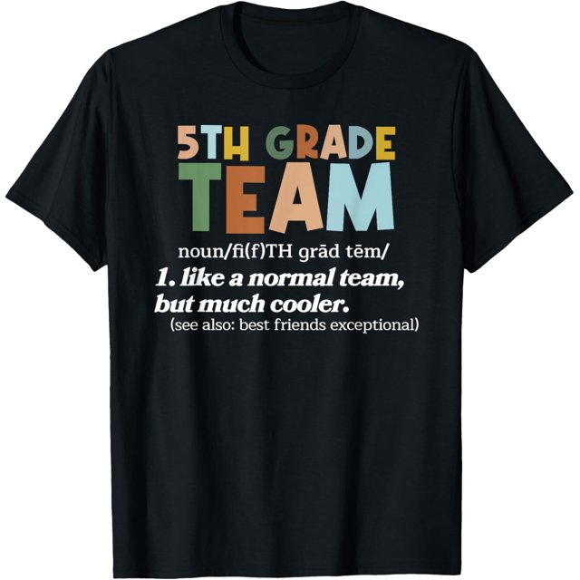 5TH Grade Team Teacher Like A Normal Team Fifth grade T-Shirt - Walmart.com