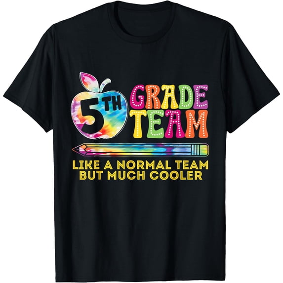 5Th Fifth Grade Team Like A Normal Team But Much Cooler T-Shirt, Unisex ...