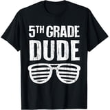 5Th Grade Dude Funny First Day Of School Fifth Grade Mom & Dad And ...