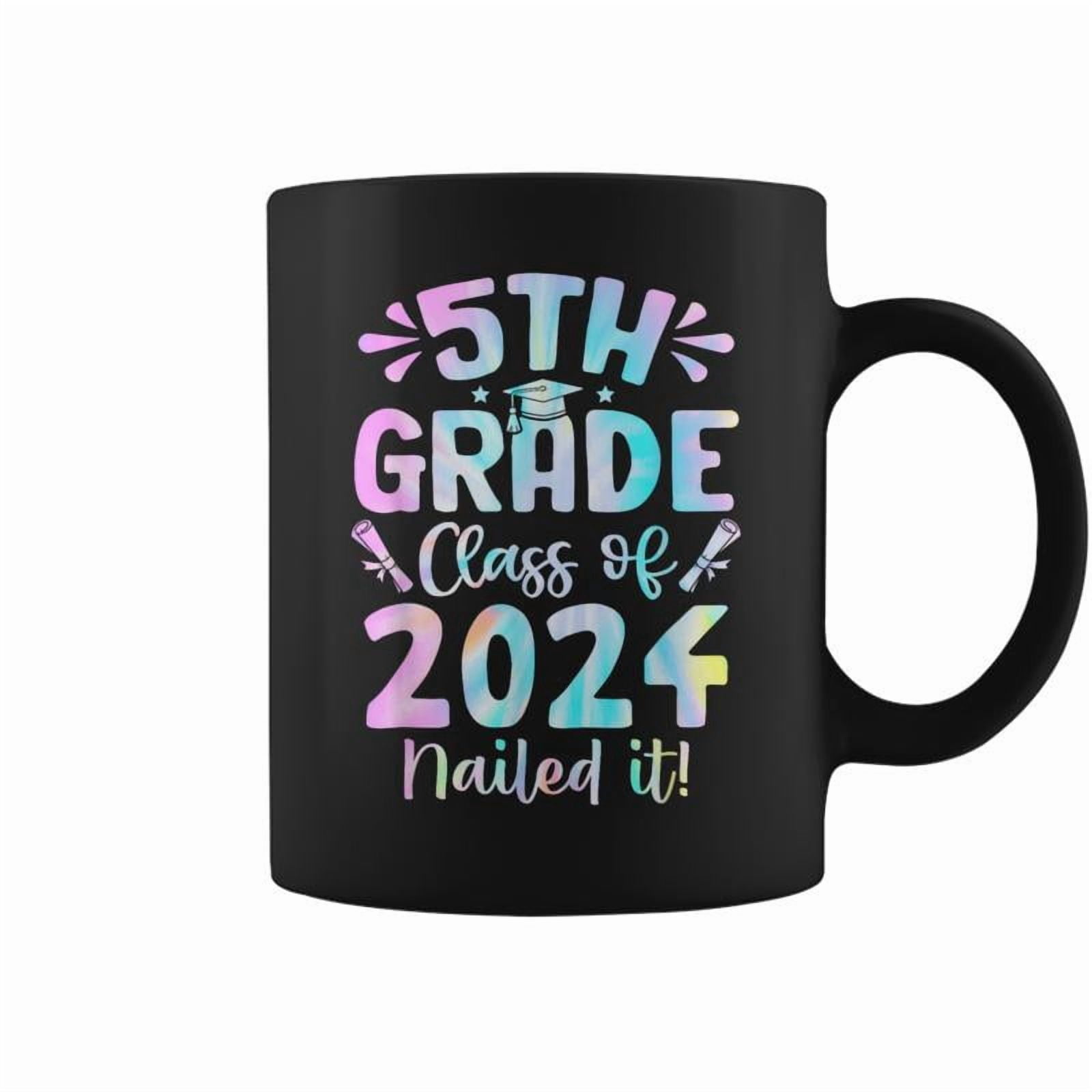 5Th Grade Nailed It Class Of 2024 Graduation Tie Dye Coffee Mugs ...