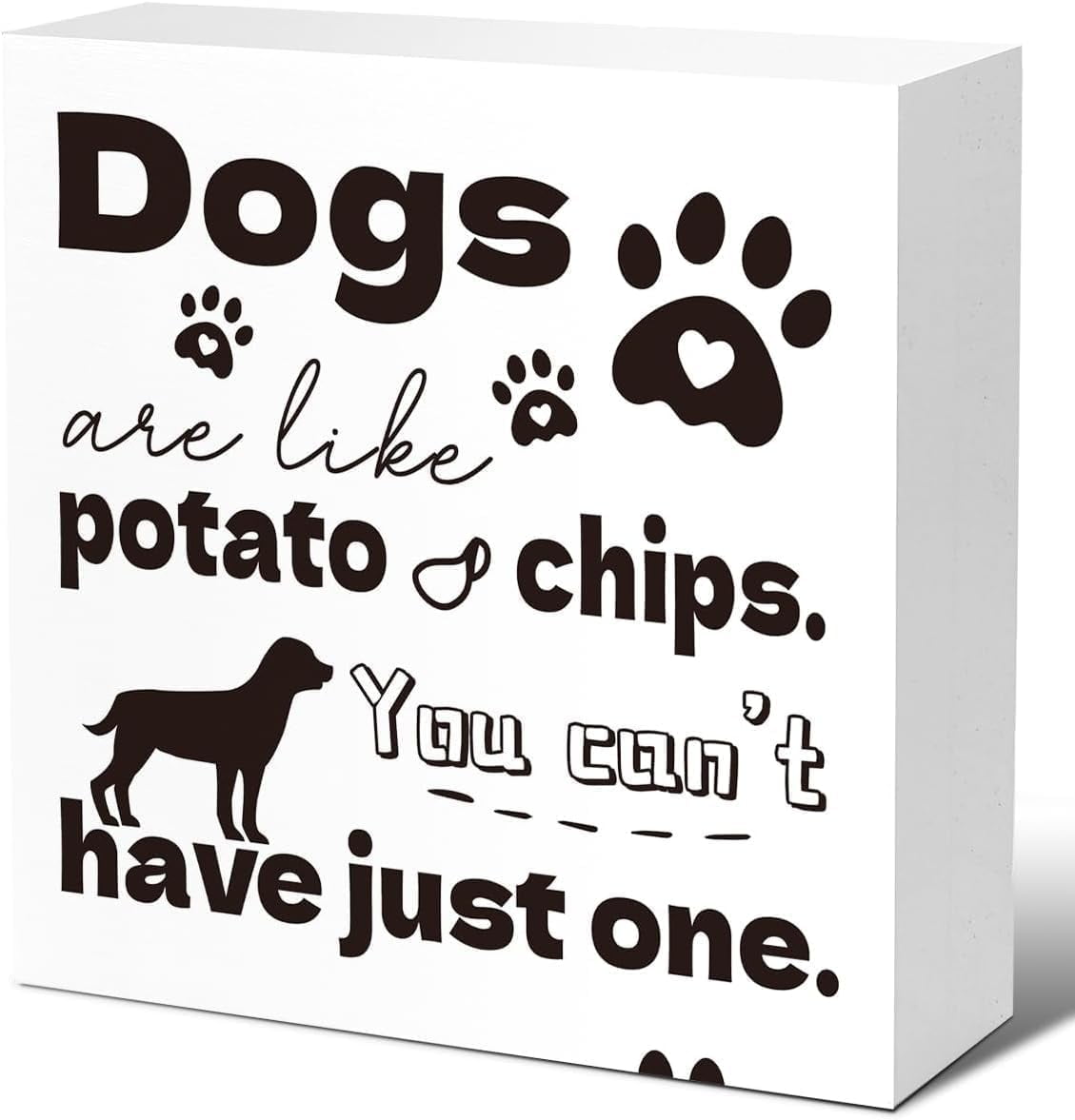 5X5 Inch Funny Dog Wood Block Signs,Dogs Are Like Potato And Chips You ...