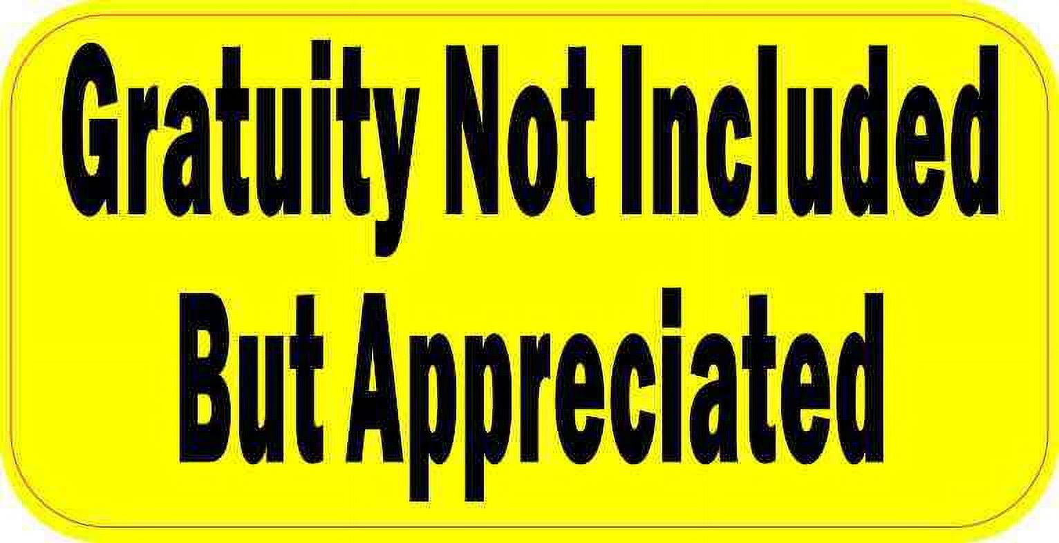 5in x 2.5in Yellow Gratuity Not Included Sticker - Walmart.com