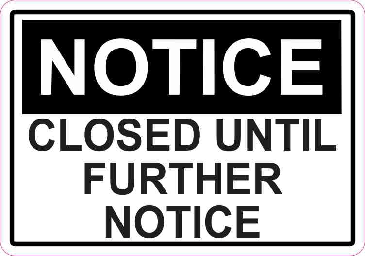 5in x 3.5in Closed Until Further Notice Sticker Vinyl Business Sign ...
