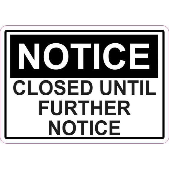 5in x 3.5in Closed Until Further Notice Sticker Vinyl Business Sign ...