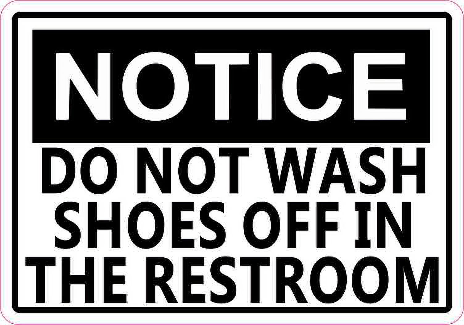5in x 3.5in Notice Do Not Wash Shoes In Restroom Sticker Decal Business ...