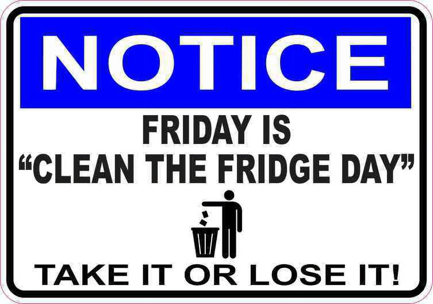 5in x 3.5in Notice Friday Is Clean the Fridge Day Magnet Magnetic Sign ...