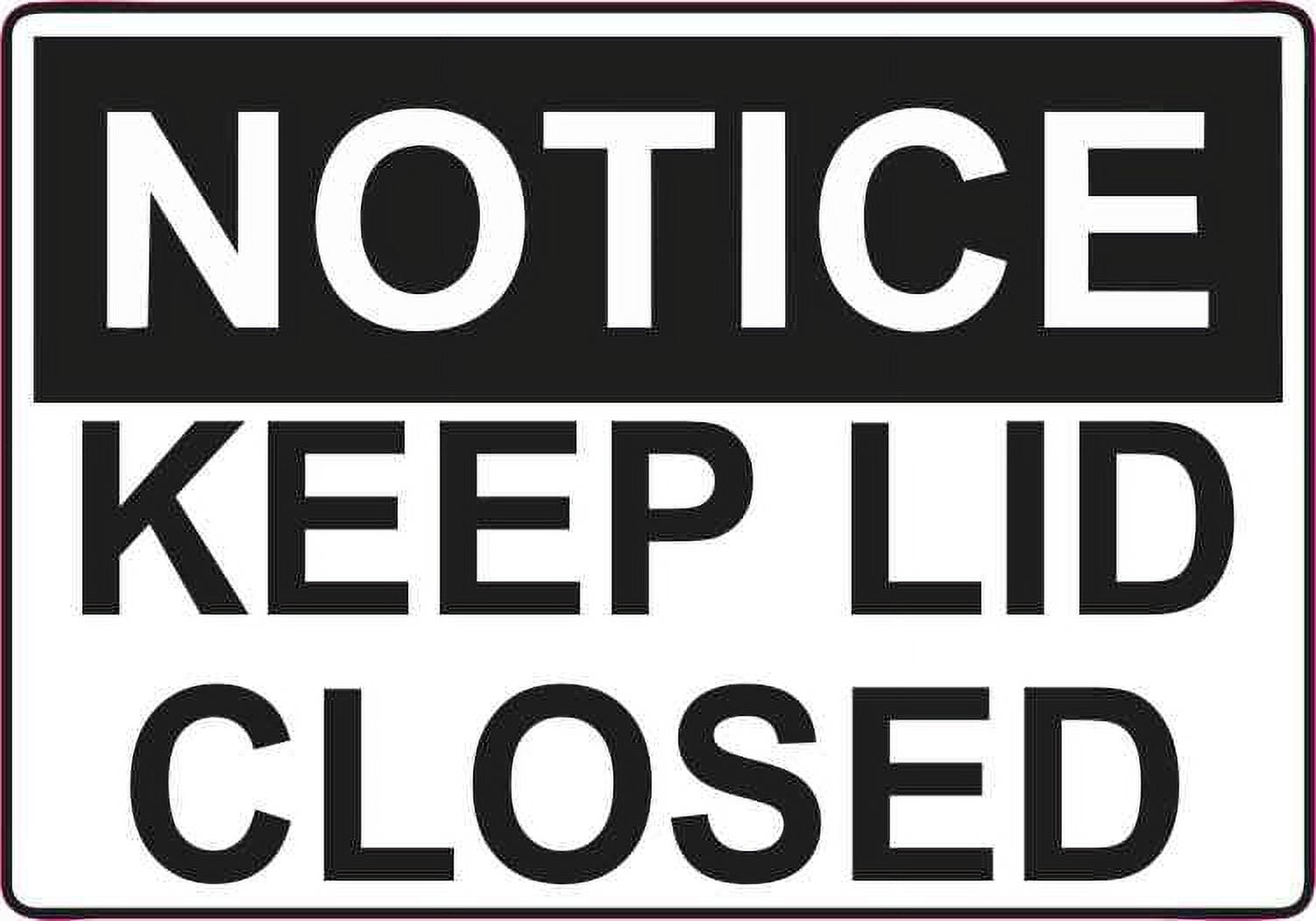 5in x 3.5in Notice Keep Lid Closed Sticker Vinyl Sign Decal Door ...