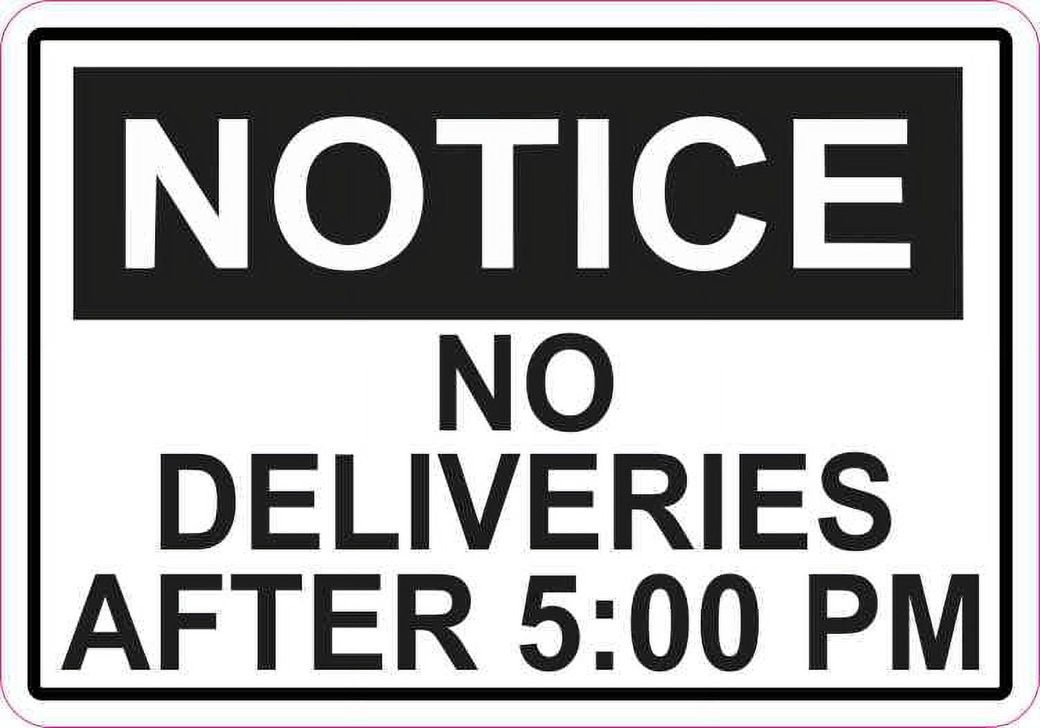 5in x 3.5in Notice No Deliveries After 5:00 PM Magnet Vinyl Magnetic ...
