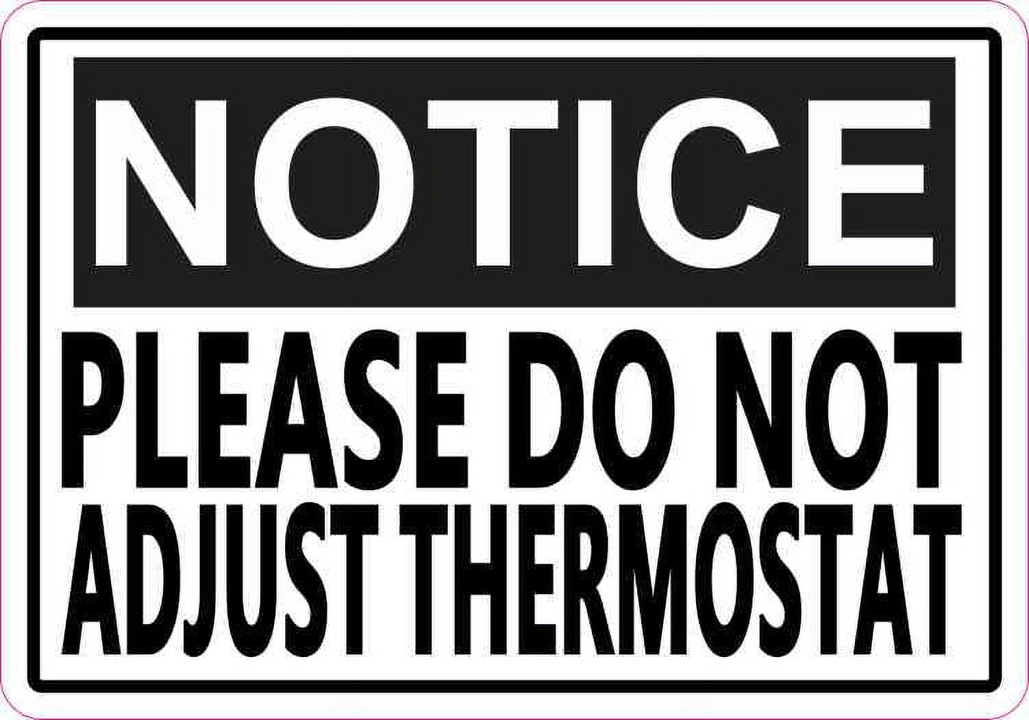 5in x 3.5in Notice Please Do Not Adjust Thermostat Sticker - Walmart.com