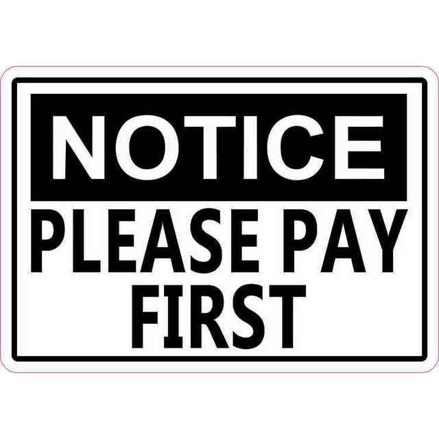 5in x 3.5in Notice Please Pay First Sticker Decal Business Sign ...