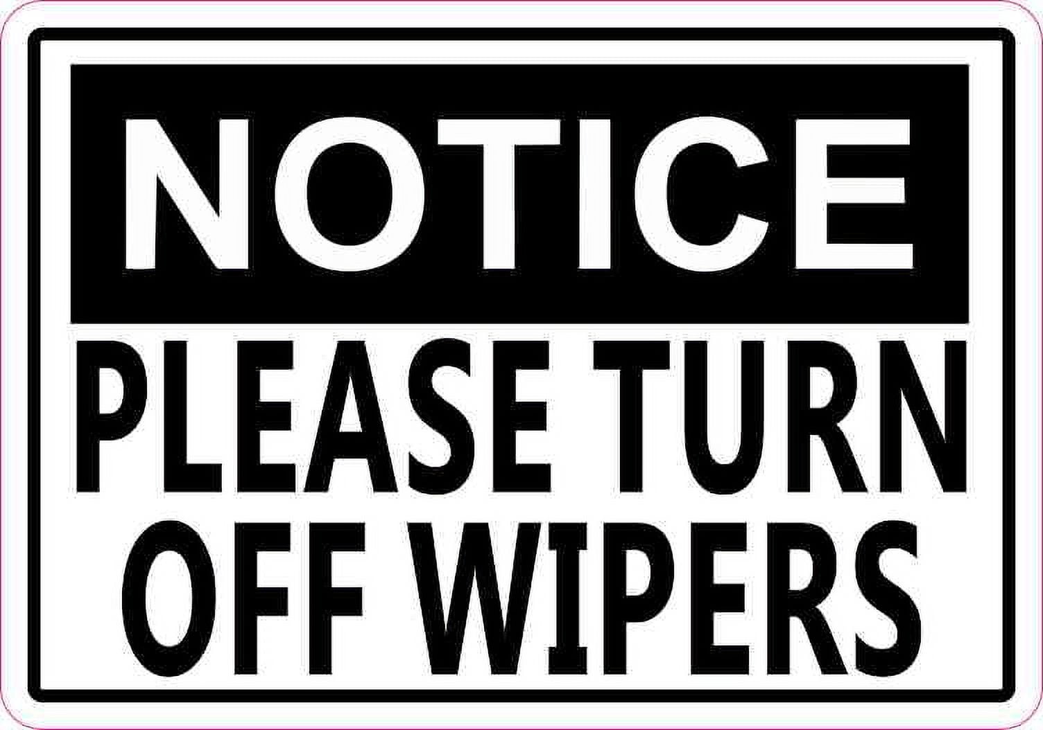 5in x 3.5in Notice Please Turn Off Wipers Sticker Decal Business ...