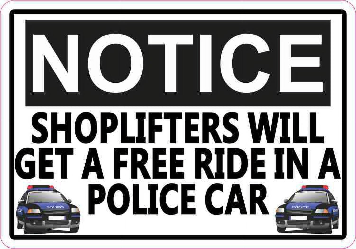 5in x 3.5in Notice Shoplifters Will Get a Free Ride in a Police Car ...