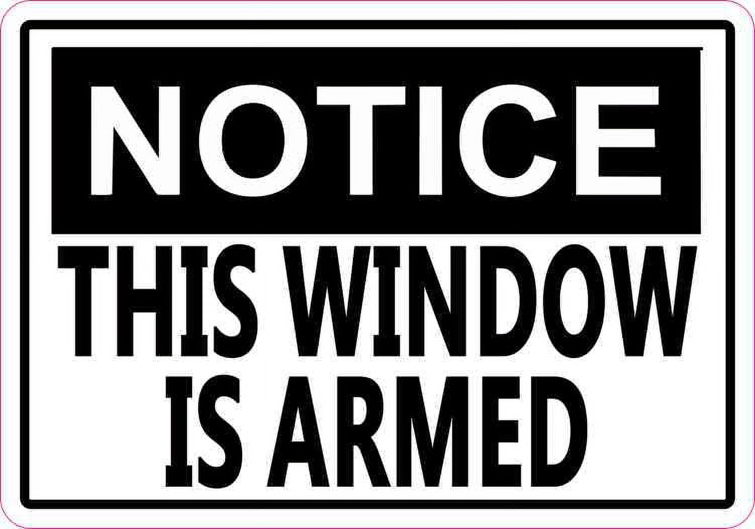 5in x 3.5in Notice This Window Is Armed Sticker Vinyl Sign Decal ...
