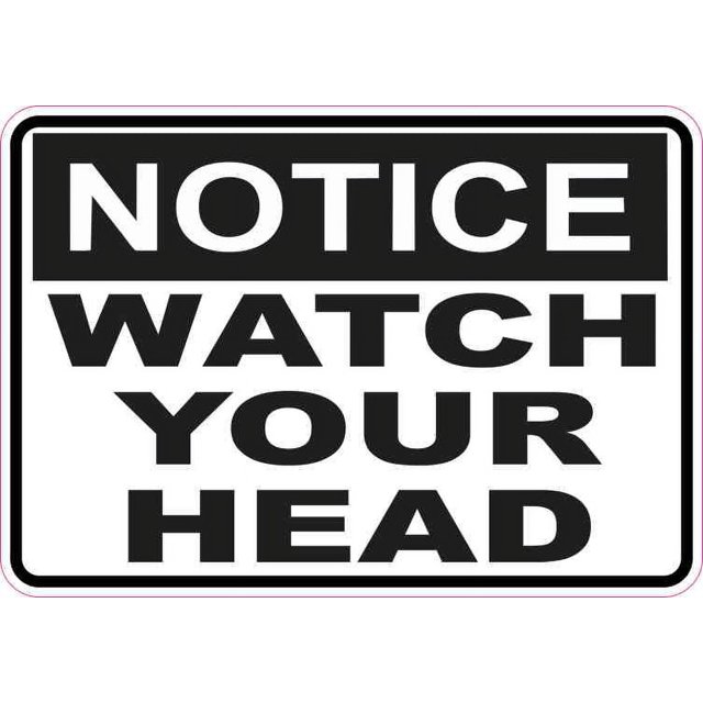 5in x 3.5in Notice Watch Your Head Sticker Vinyl Business Sign Decal ...