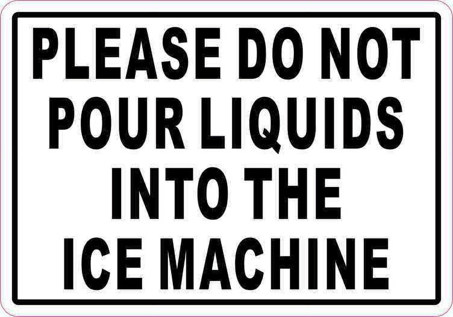 5in x 3.5in Please Do Not Pour Liquids into the Ice Machine Sticker ...