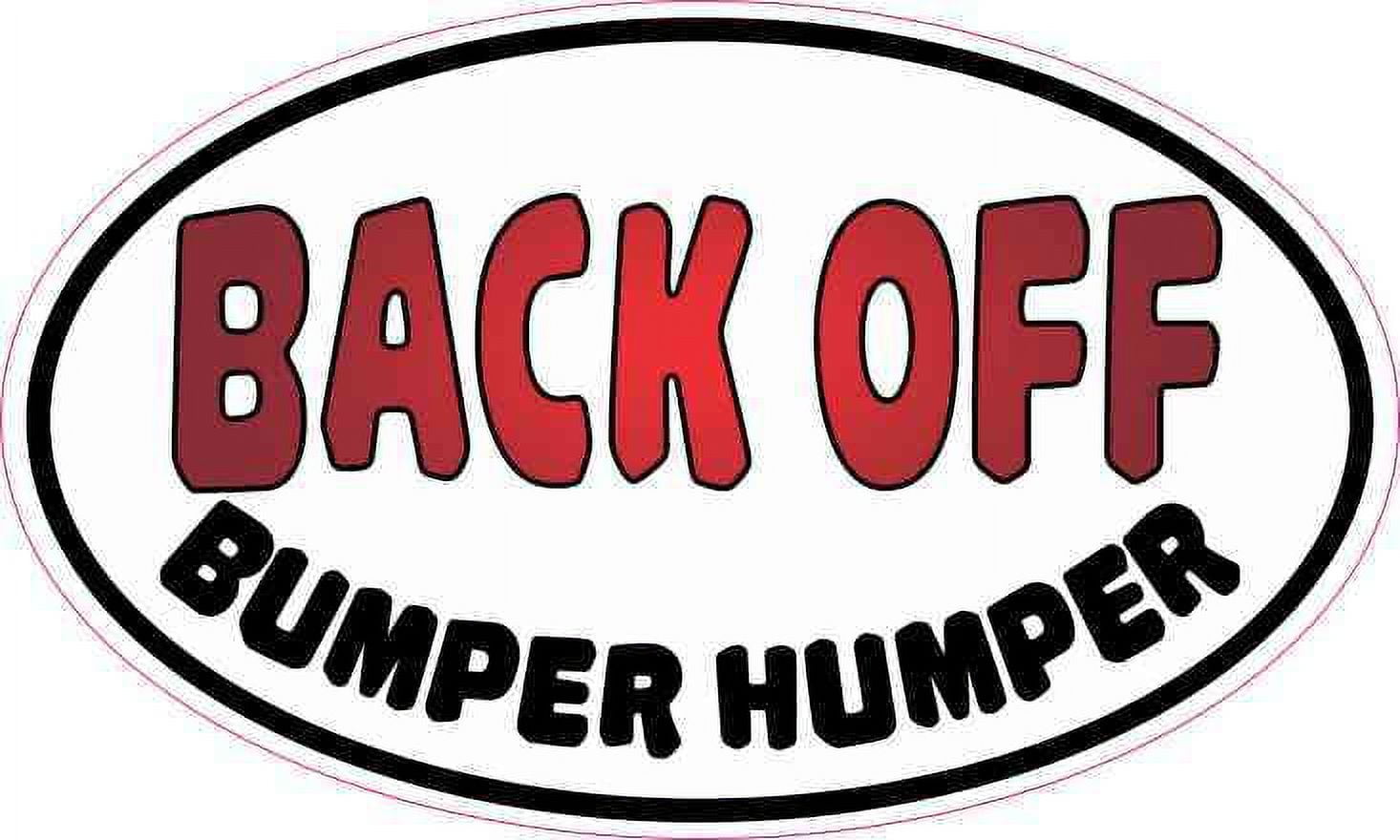 5in x 3in Oval Back Off Bumper Humper Sticker - Walmart.com