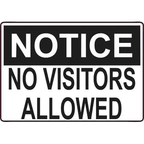 No Visitors Allowed Sign