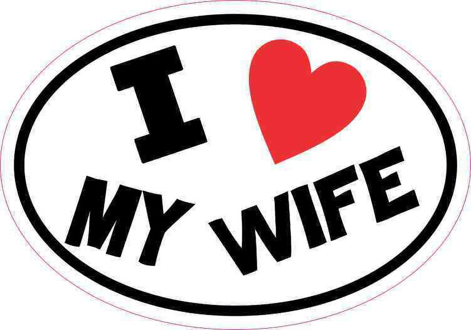 5inx3.5in Oval I Love My Wife Sticker Vinyl Car Decal Cup Tumbler ...