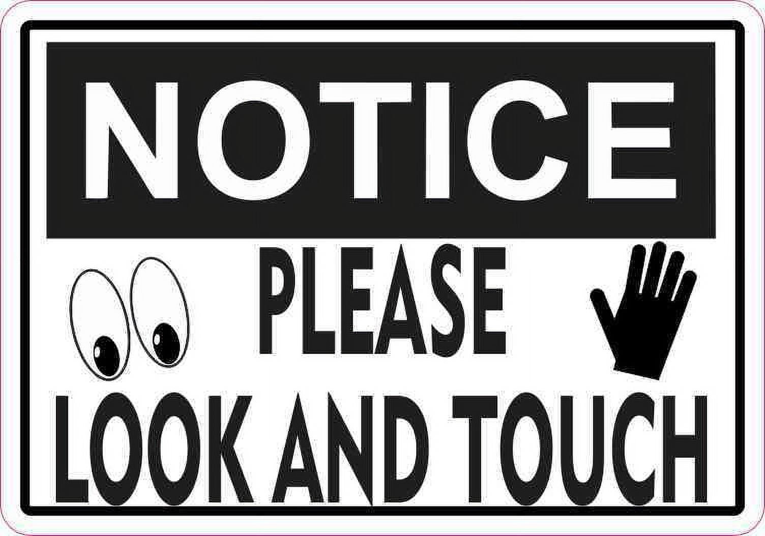5inx3.5in Symbols Notice Please Look and Touch Sticker Vinyl Business ...