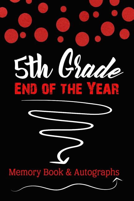 5th Grade End of the Year Memory Book & Autographs : Red and Black ...