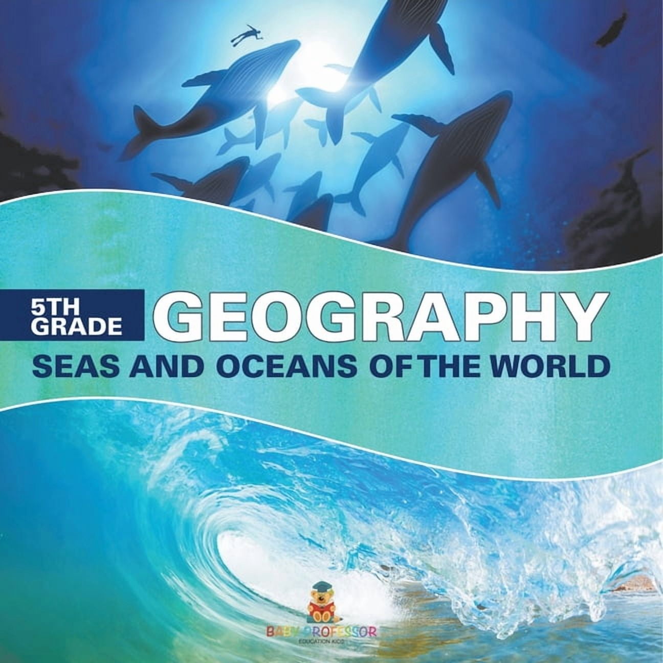 5th Grade Geography: Seas and Oceans of the World, (Paperback ...