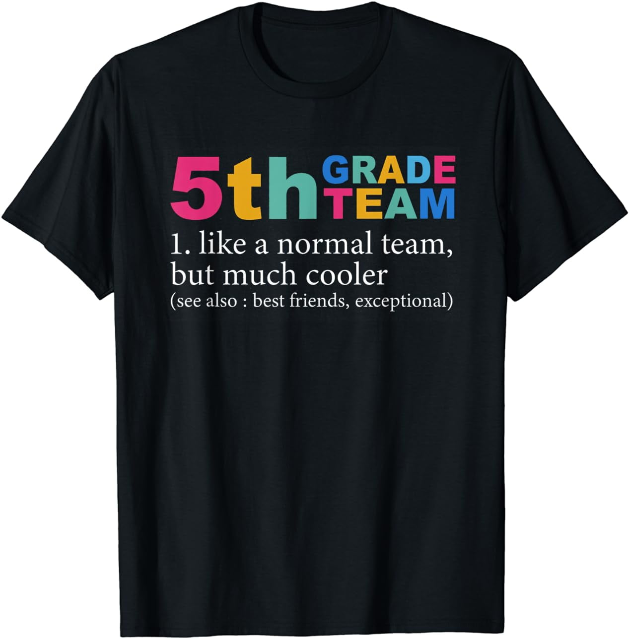 5th Grade Team Like A Normal Team But Much Cooler Teacher T-Shirt ...