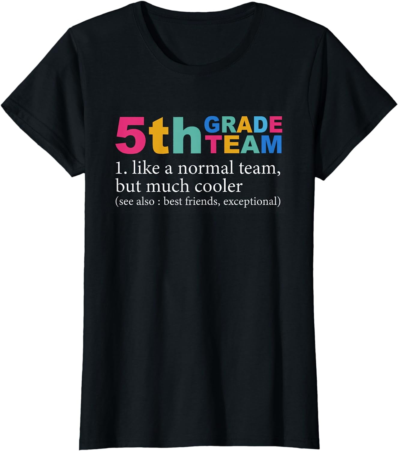 5th Grade Team Like A Normal Team But Much Cooler Teacher T-Shirt ...