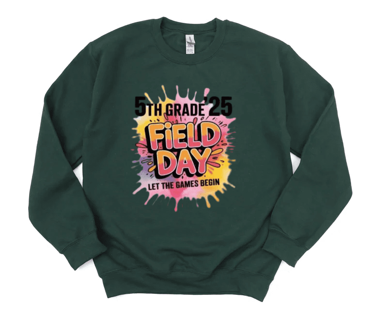 5th grade field day let games begin school fun event design sweatshirt ...