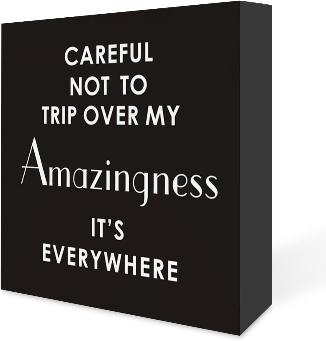 5x5 IN Funny Office Decor,Careful Not To Trip Over My Amazingness ...