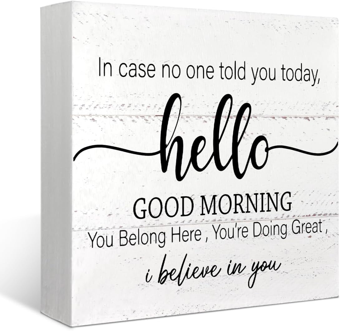 5x5 inch In Case No One Told You Today Hello Good Morning Wood Box Sign ...