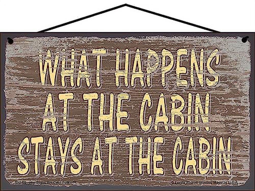 5x8 Brown Vintage Style Sign: "What Happens at The Cabin Stays at The ...