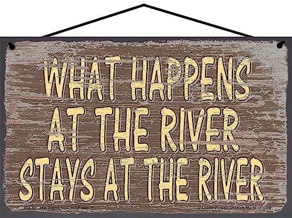 5x8 Brown Vintage Style Sign: "What Happens at The River Stays at The ...