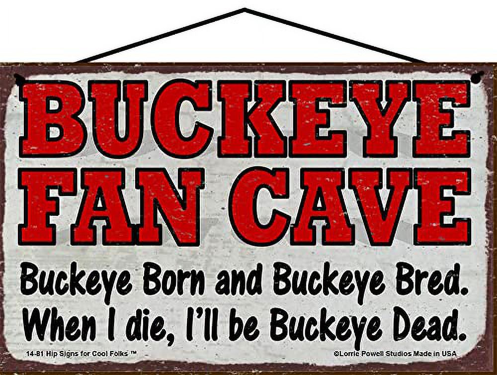 5x8 Buckeye Fan Cave Sign - Buckeye Born and Buckeye Bred When I Die I ...