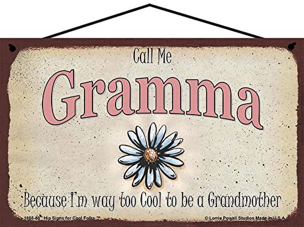5x8 Call Me Gramma Decorative Sign with Daisy Flower - Because I'm Way ...