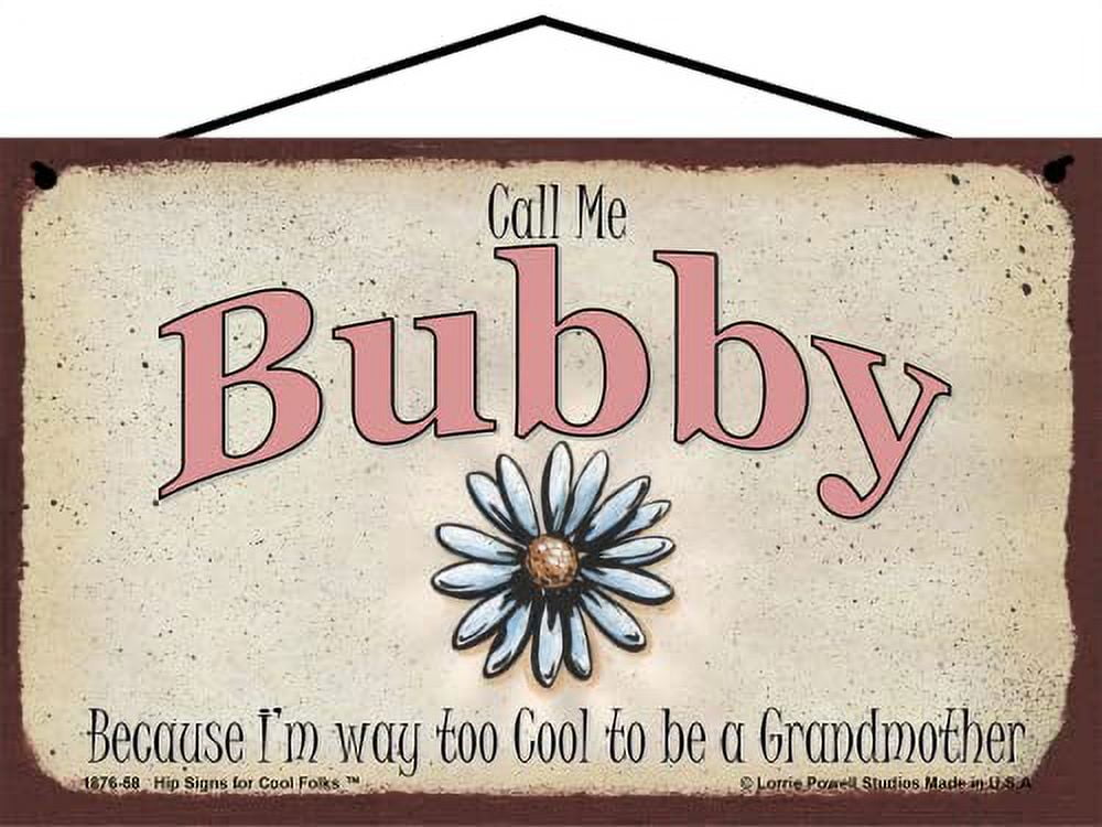 5x8 Call Me Bubby Decorative Sign with Daisy Flower - Because I'm Way ...