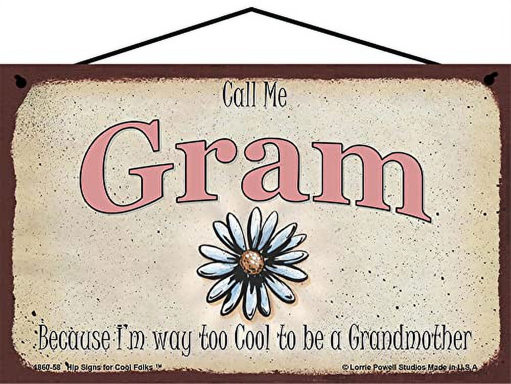 5x8 Call Me Gram Decorative Sign with Daisy Flower - Because I'm Way ...