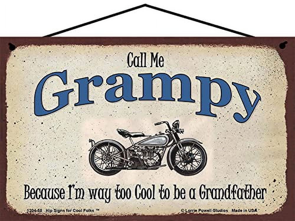 5x8 Call Me Grampy Classic Motorcycle Sign Because I'm Way Too Cool To ...