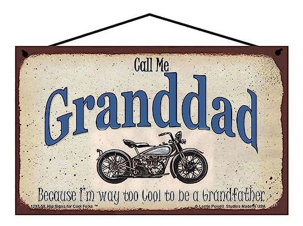 5x8 Call Me Granddad Classic Motorcycle Sign Because I'm Way Too Cool ...