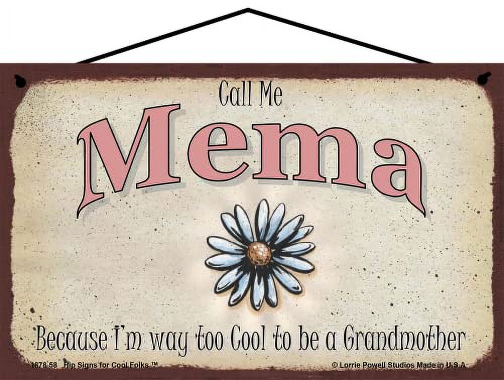 5x8 Call Me Mema Decorative Sign with Daisy Flower - Because I'm Way ...