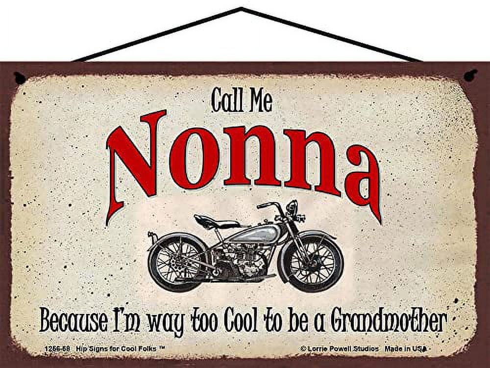5x8 Call Me Nonna Classic Motorcycle Sign Because I'm Way Too Cool To ...