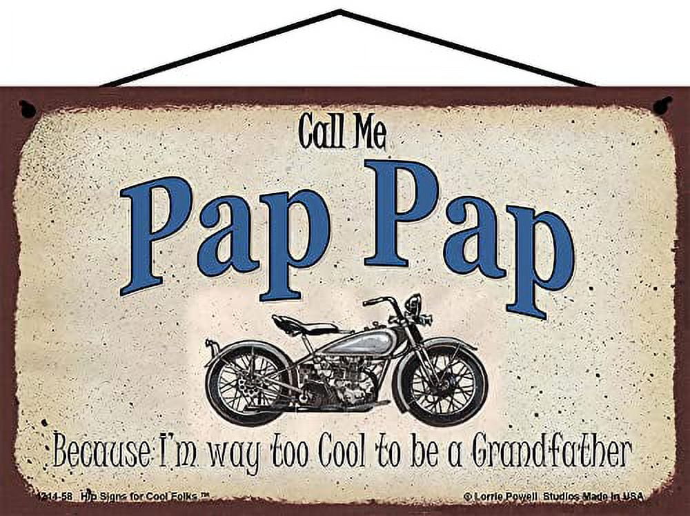5x8 Call Me Pap Pap Classic Motorcycle Sign Because I'm Way Too Cool To ...