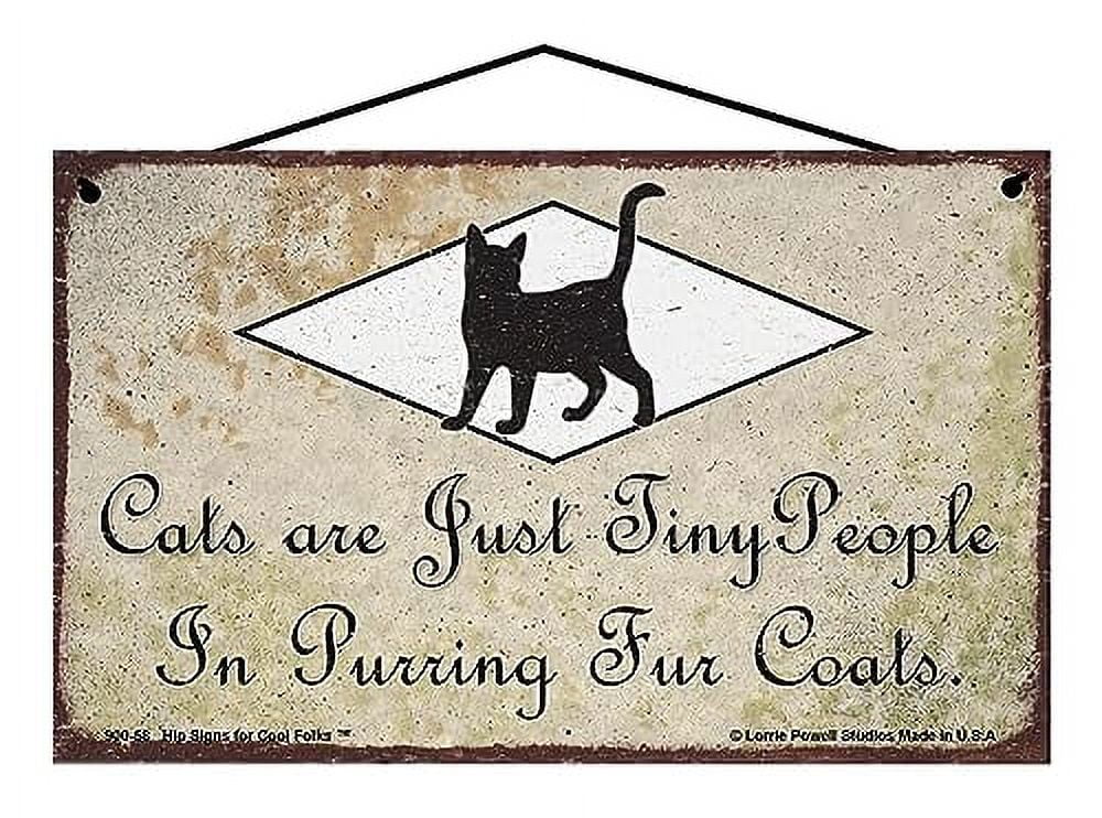 5x8 Cat Silhouette Sign - Cats Are Just Tiny People In Purring Fur ...